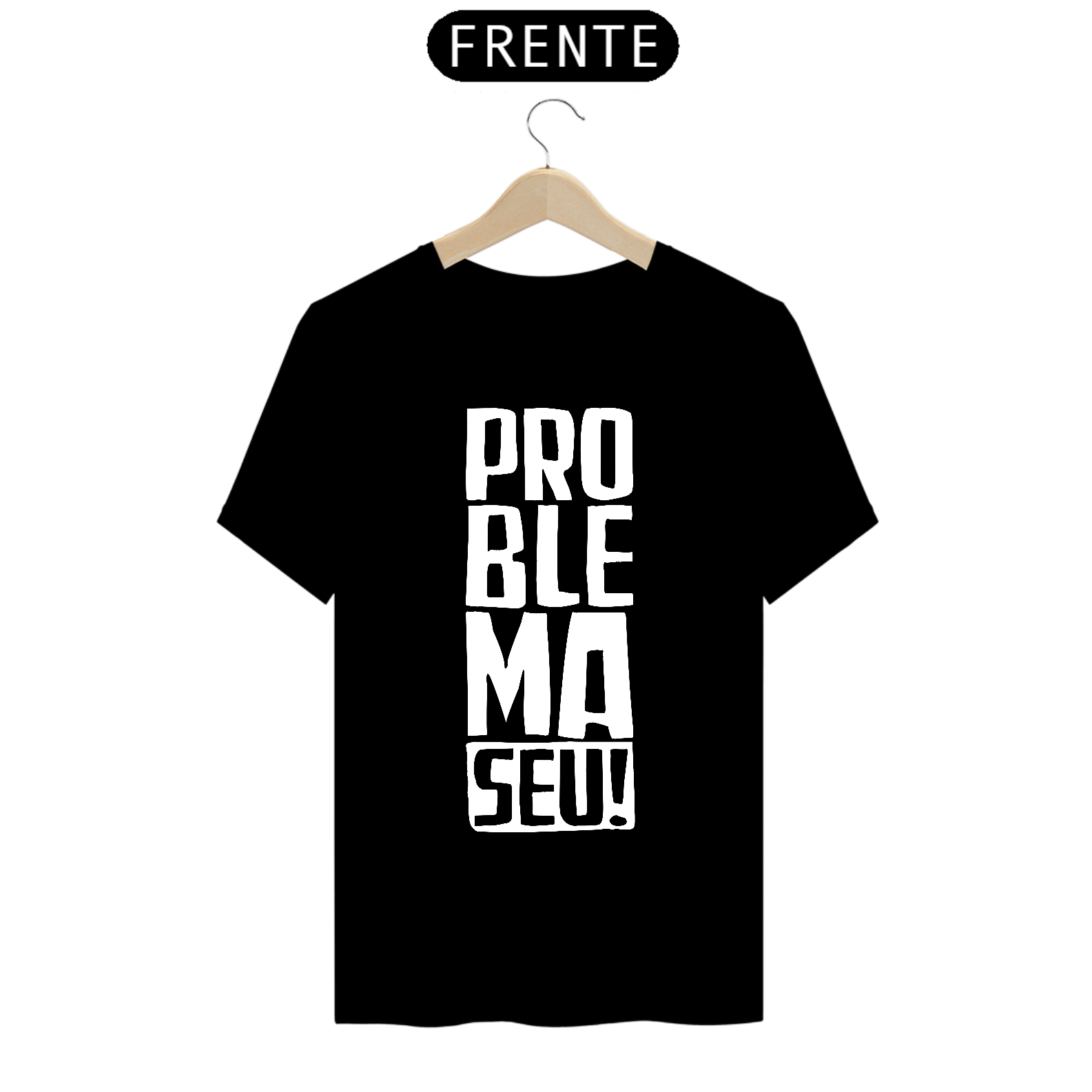 T-Shirt Prime CAMISETA PROBLEMA em