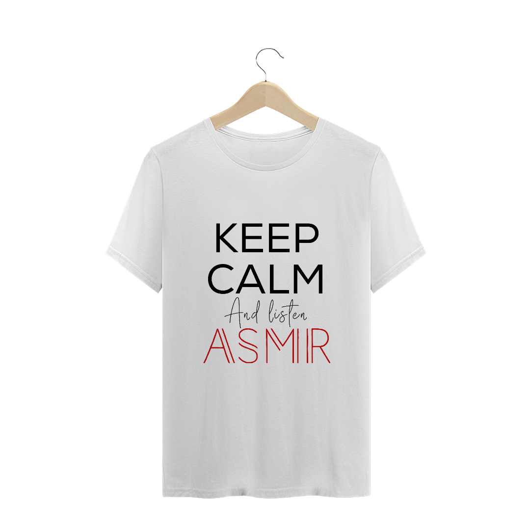 T-Shirt Quality Camiseta ASMR KEEP CALM Unissex - Camiseta Keep calm ...