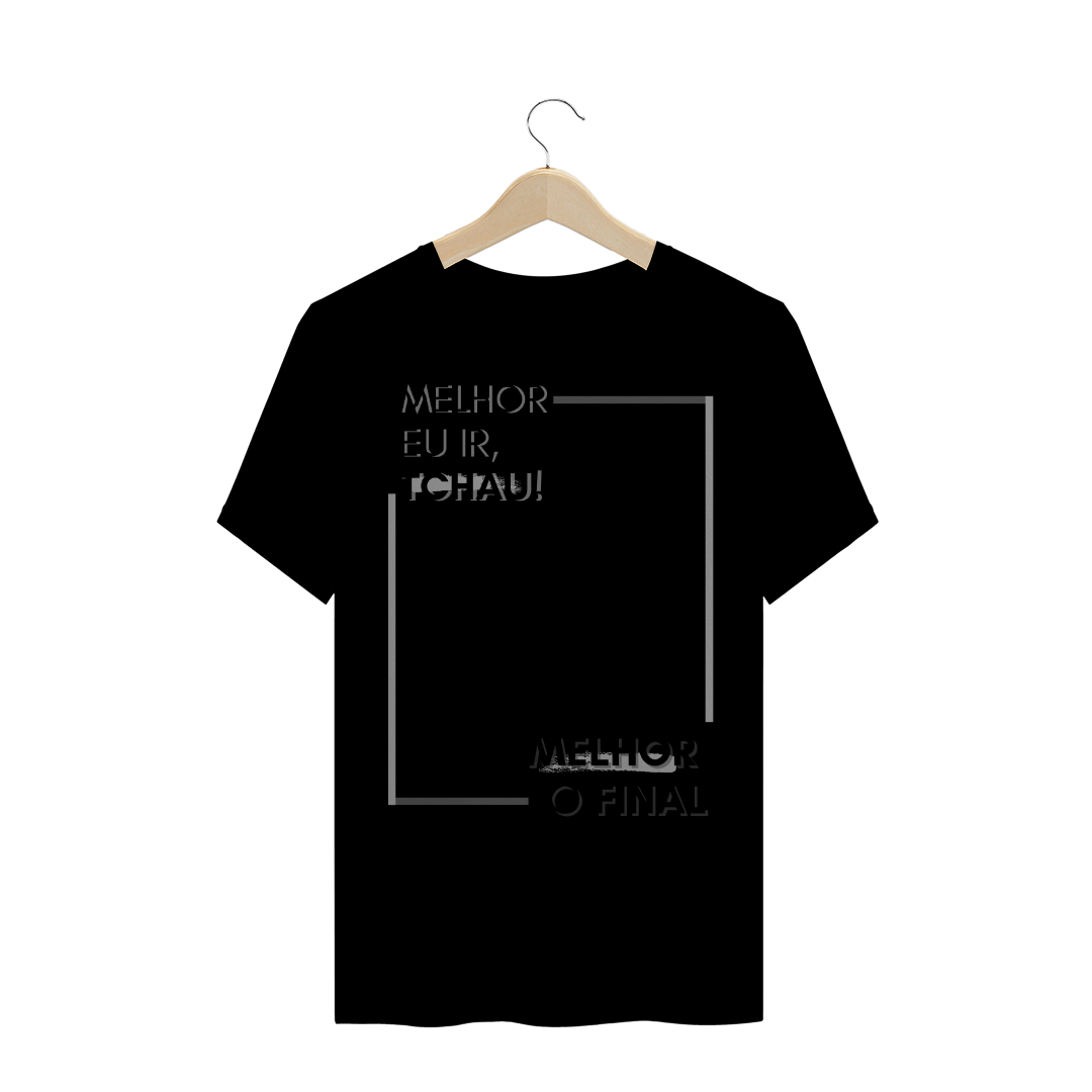 T-Shirt Prime Camiseta Melhor eu ir Tchau em