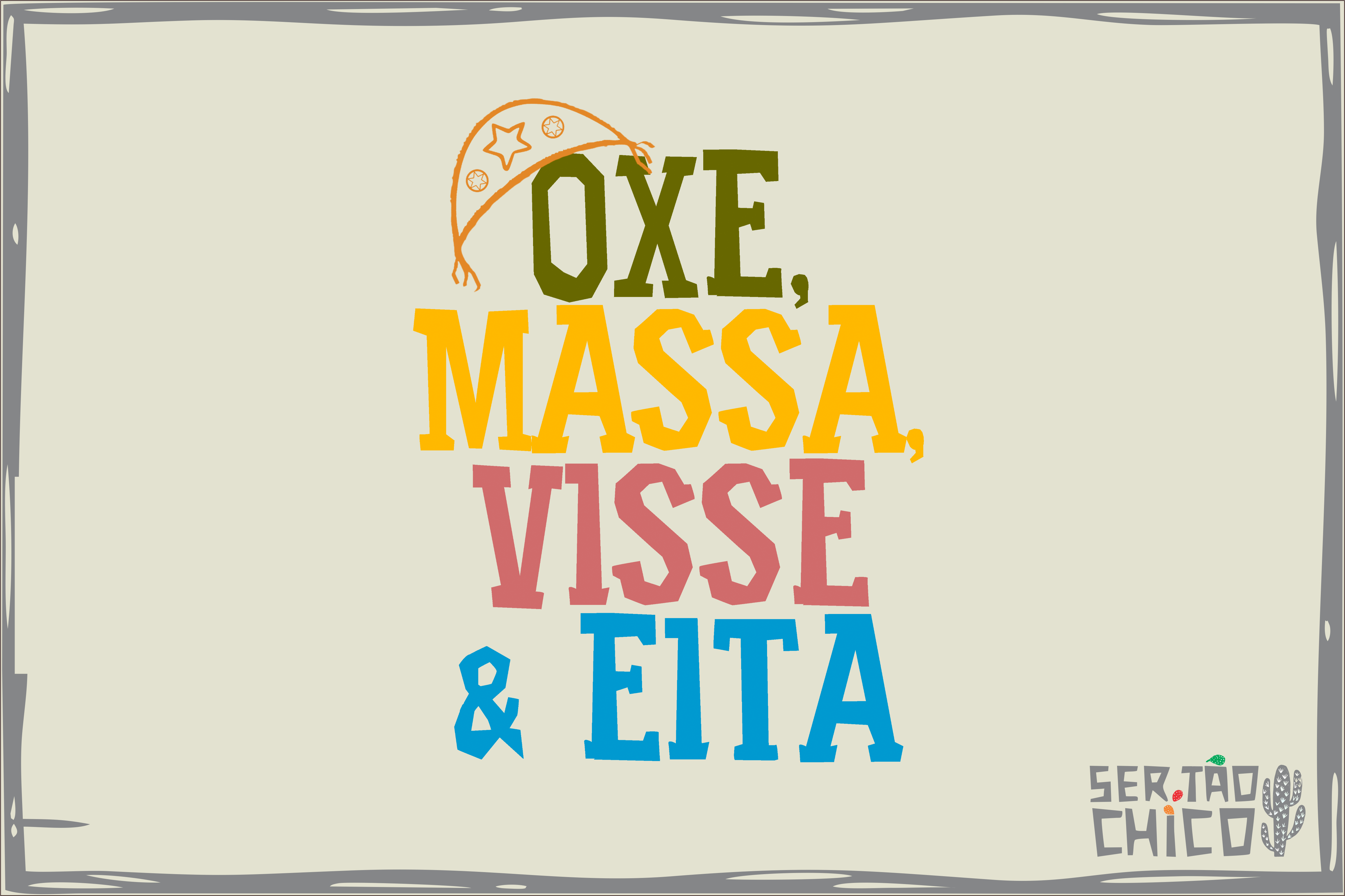 T-Shirt Classic XILOSA - OXE, MASSA, VISSE & EITA em SER.TÃO.CHICO